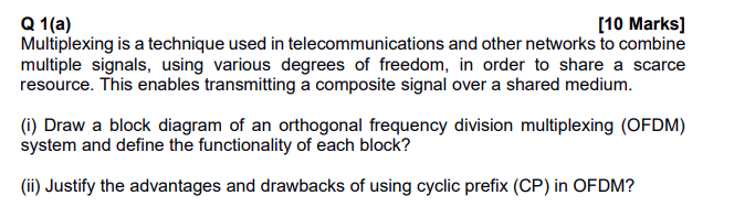 Solved Q 1(a)[10 ﻿Marks]Multiplexing is a technique used in | Chegg.com