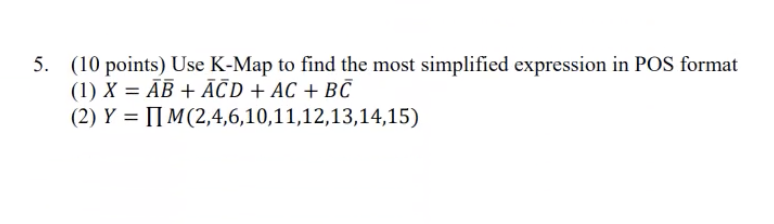 Solved 5. (10 points) Use K-Map to find the most simplified | Chegg.com