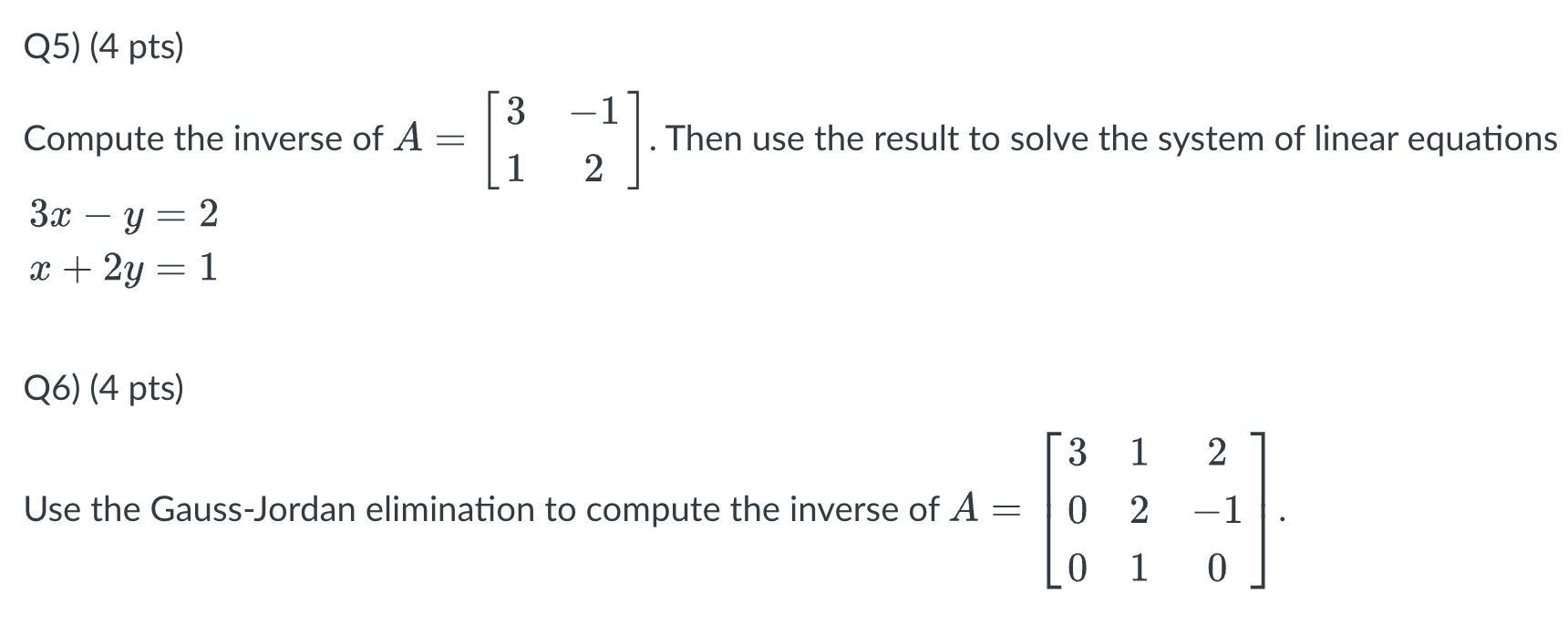 Solved Q5) (4 pts) 3 -1 Compute the inverse of A = = 일 Then | Chegg.com