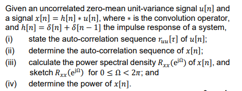 Solved Given an uncorrelated zero-mean unit-variance signal | Chegg.com