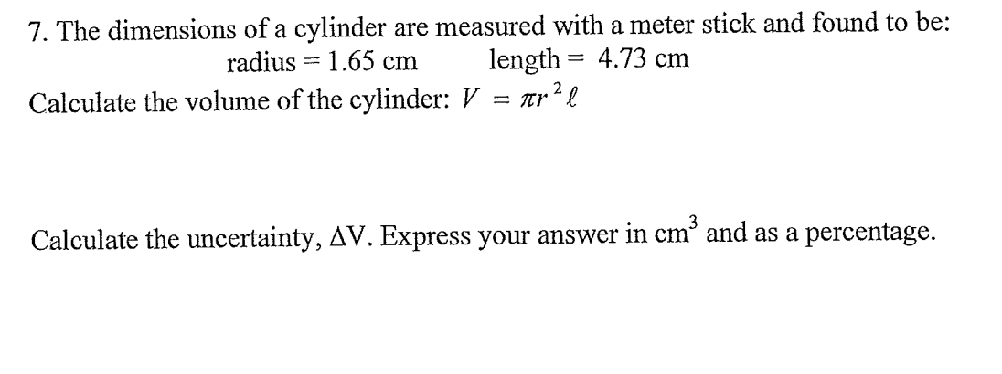 Solved 7. The dimensions of a cylinder are measured with a | Chegg.com