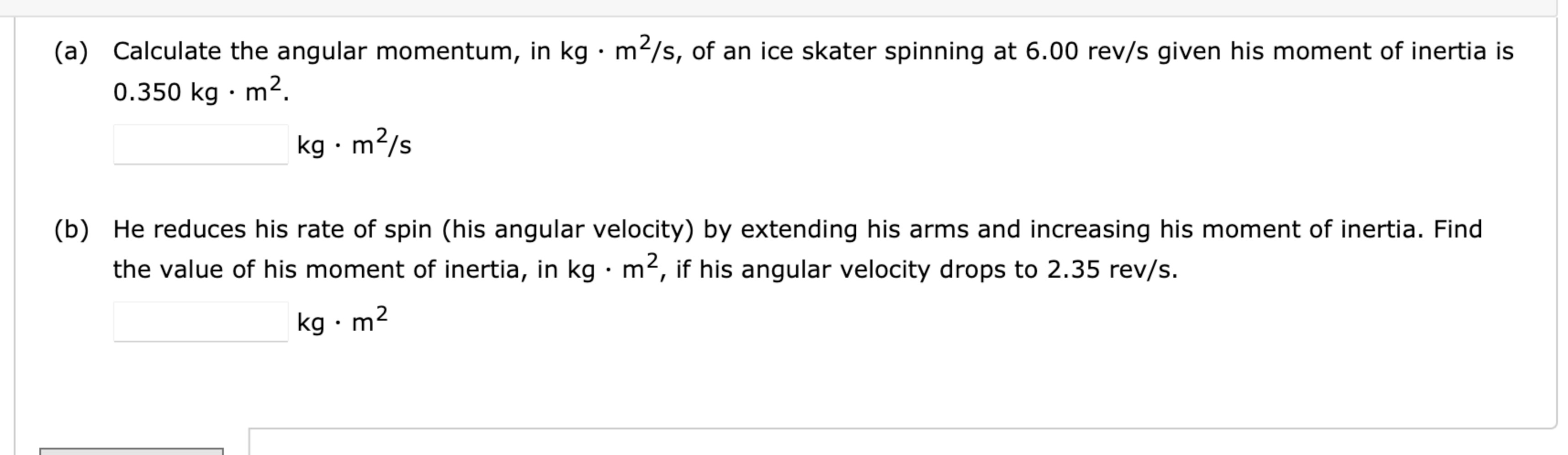 Solved (a) ﻿Calculate the angular momentum, in kg*m2s, ﻿of | Chegg.com