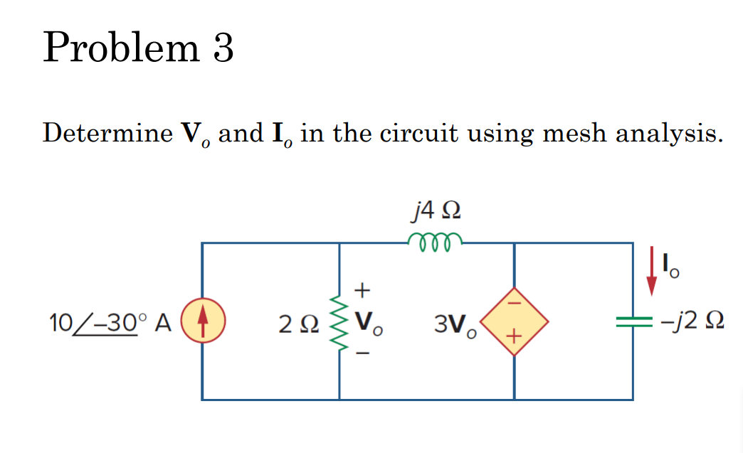 Solved Problem 3 Determine Vo and Io in the circuit using | Chegg.com