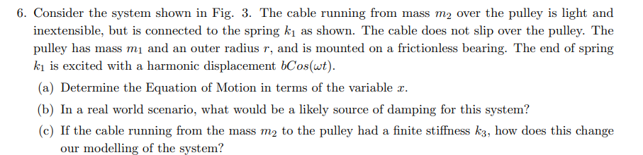 Solved 6. Consider the system shown in Fig. 3. The cable | Chegg.com