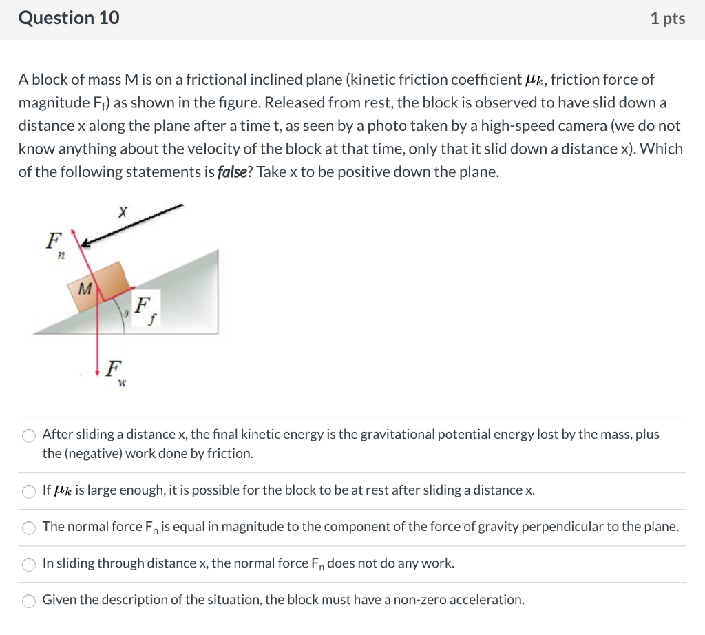 Solved Question 10 1 pts A block of mass Mis on a frictional | Chegg.com