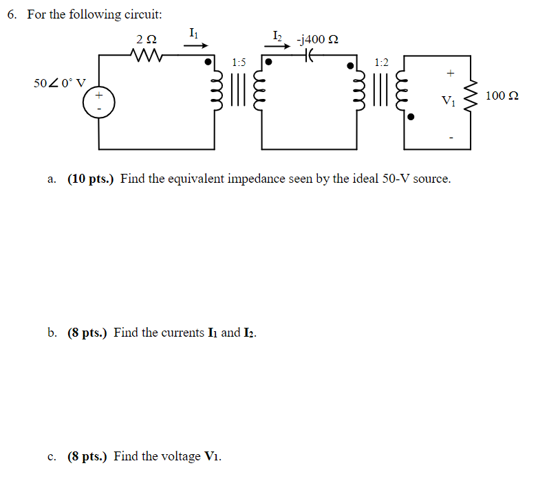 Solved 6. For the following circuit: a. (10 pts.) Find the | Chegg.com
