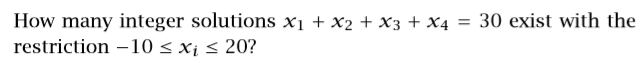 Solved How many integer solutions x1 + x2 + x3 + x4 = 30 | Chegg.com