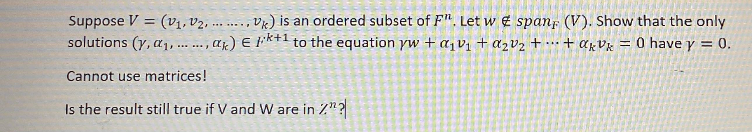 Solved Suppose V=(v1,v2,……,vk) is an ordered subset of Fn. | Chegg.com