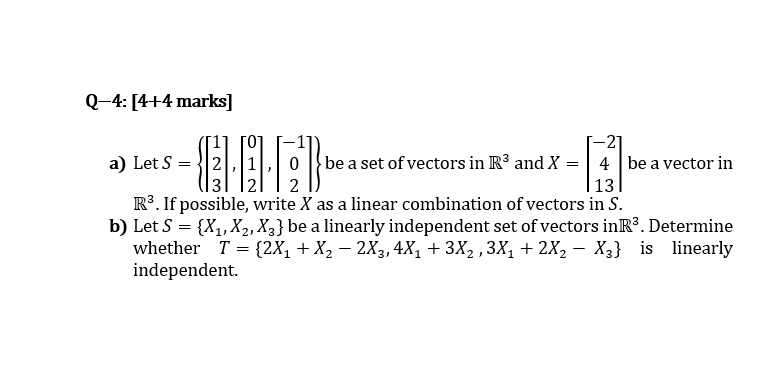 Solved Q-3: [4+4 marks] a) Let A=⎣⎡−1−3201011−1⎦⎤ and | Chegg.com