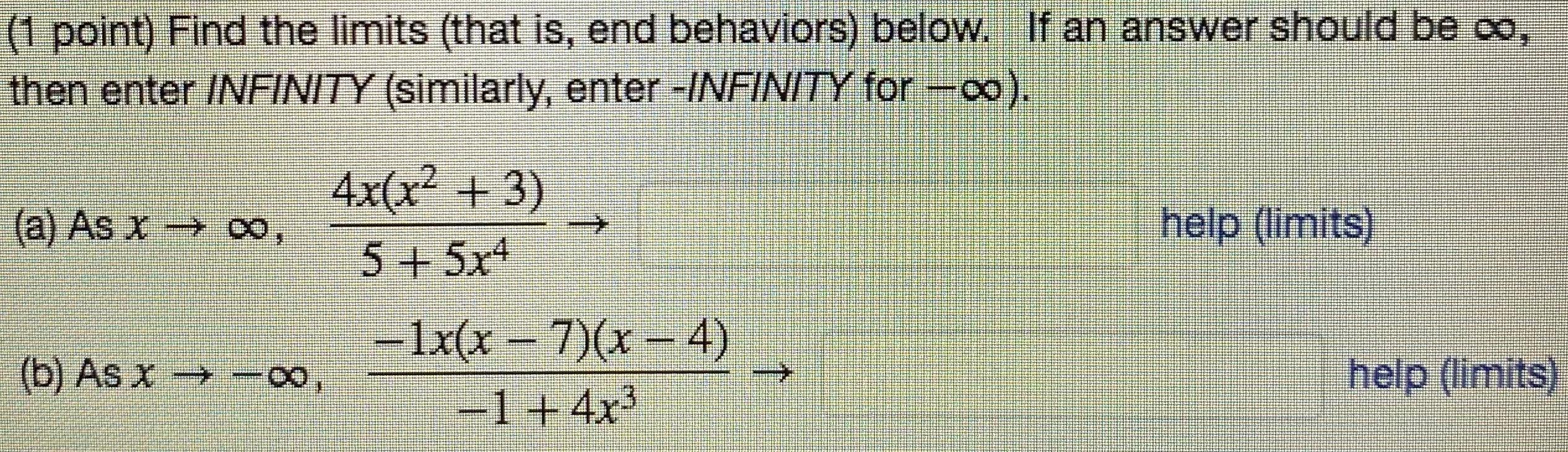 Solved (1 point) Find the limits (that is, end behaviors) | Chegg.com