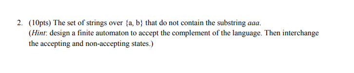 Solved 2. (10pts) The set of strings over {a, b} that do not | Chegg.com