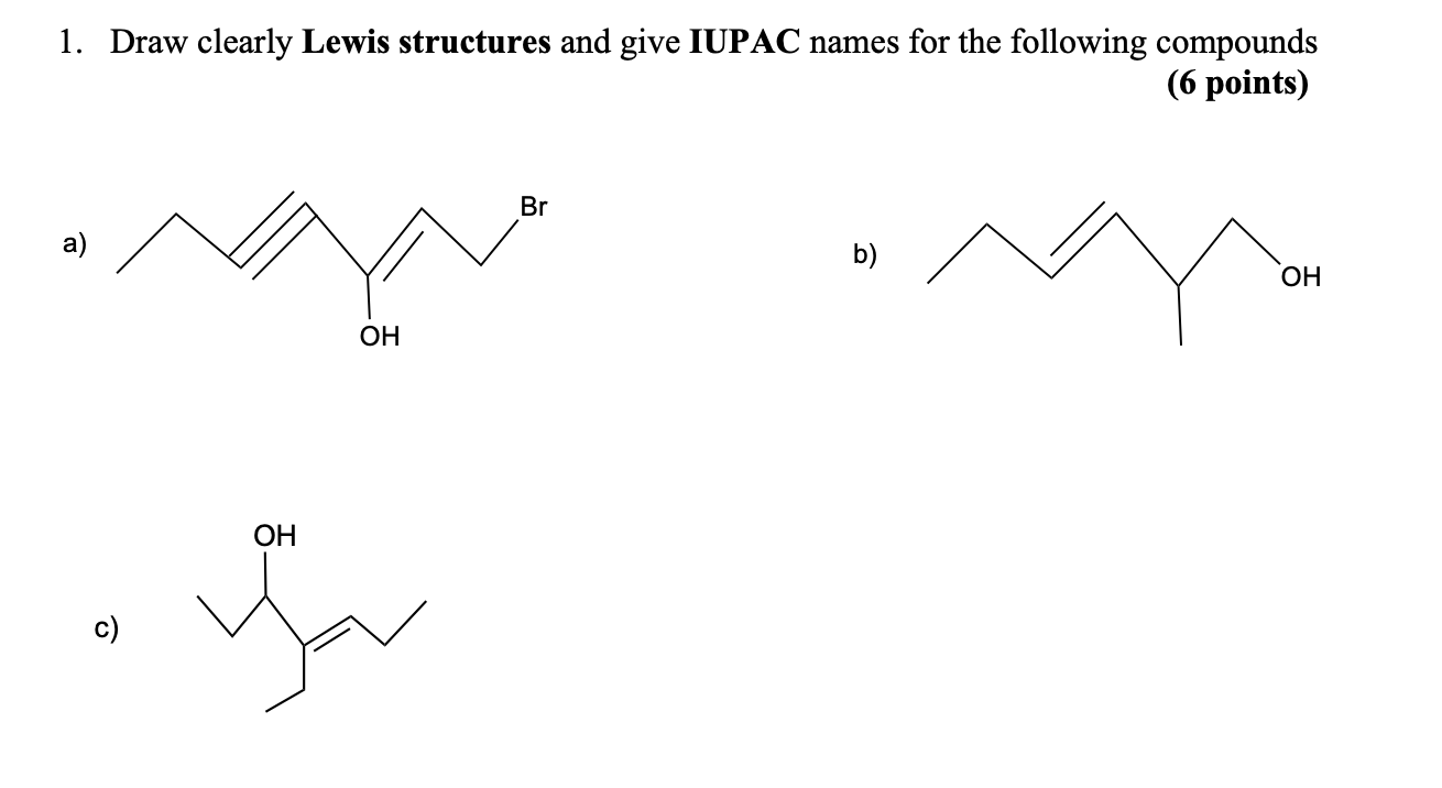 Solved 1. ﻿Draw clearly Lewis structures and give IUPAC | Chegg.com