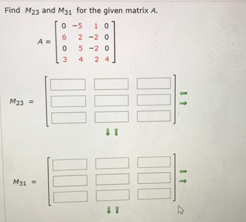 Solved Find M23 and M31 for the given matrix A. 0 -5 10 6 2 | Chegg.com
