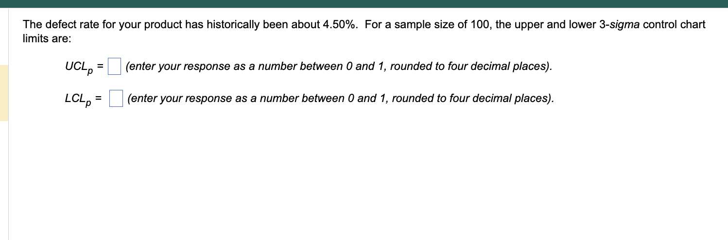 Solved The defect rate for your product has historically | Chegg.com