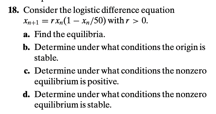 Solved 18. Consider the logistic difference equation Xn+1 = | Chegg.com Solved 18. Consider the logistic difference equation Xn+1 = | Chegg.com