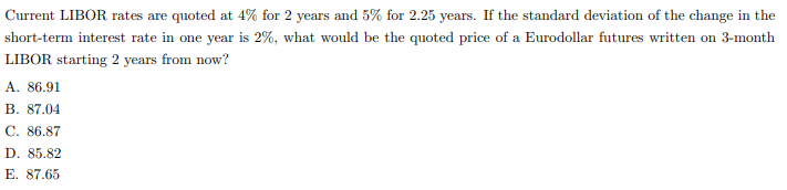Current LIBOR rates are quoted at 4% for 2 years and | Chegg.com