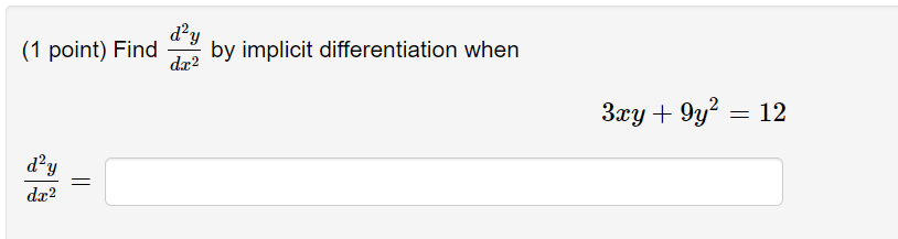 Solved (1 point) Find dx2d2y by implicit differentiation | Chegg.com