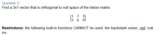 Solved Question 2 Find a 3x1 vector that is orthogonal to | Chegg.com