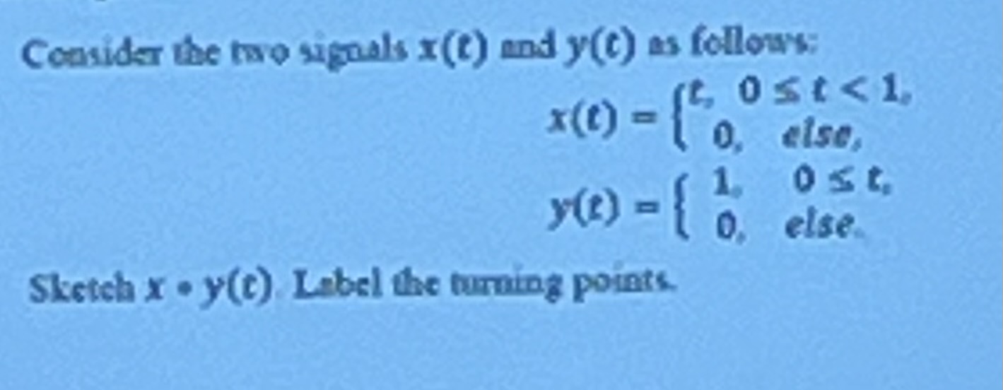 Solved Consider the two signals x(t) and y(t) as follows: | Chegg.com