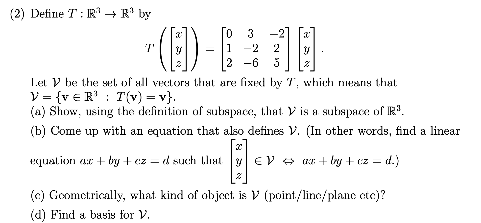 Solved (2) Define T R3 - R3 by -2 0 3 1-2 2 y y 2 -6 5 Let V | Chegg.com