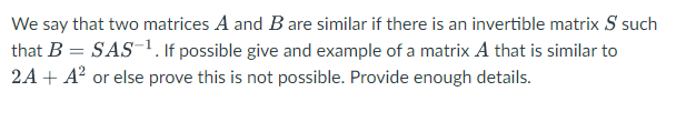 Solved We say that two matrices A and B are similar if there | Chegg.com