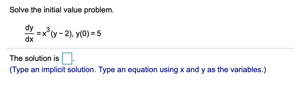 Solved Solve the initial value problem. dy = x3 (y-2), | Chegg.com