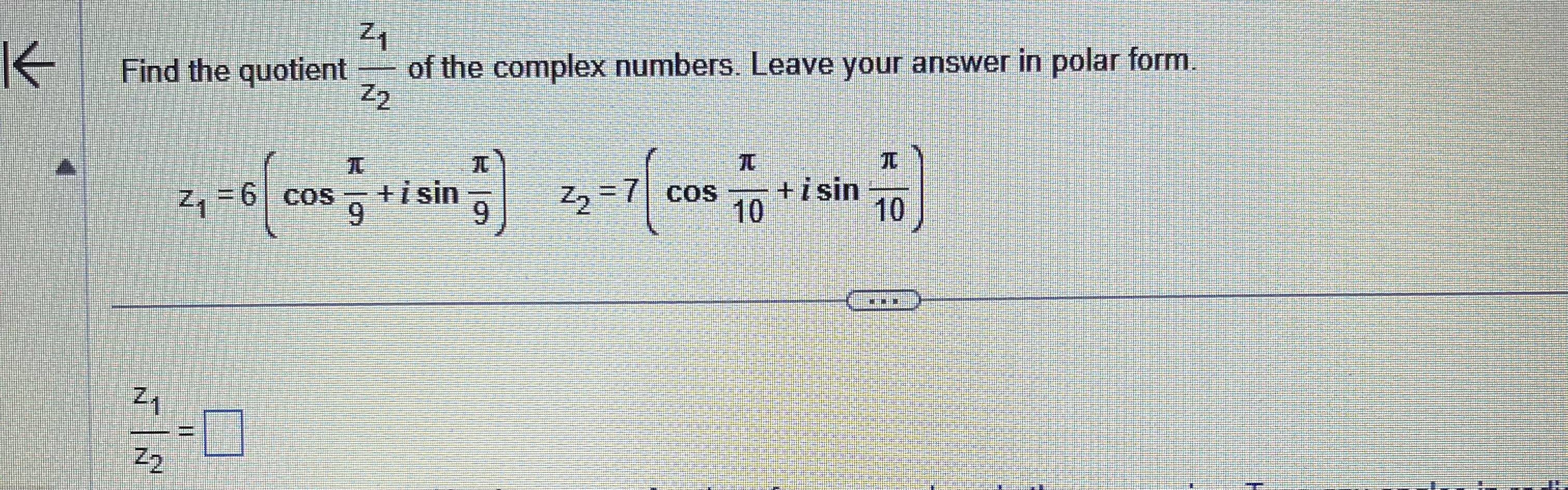 Solved Find the quotient z1z2 ﻿of the complex numbers. Leave | Chegg.com