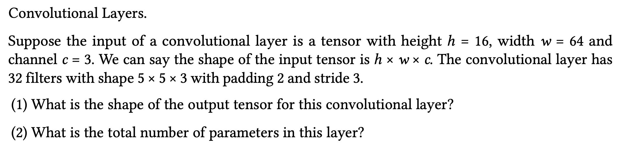 Solved Convolutional Layers. Suppose the input of a | Chegg.com