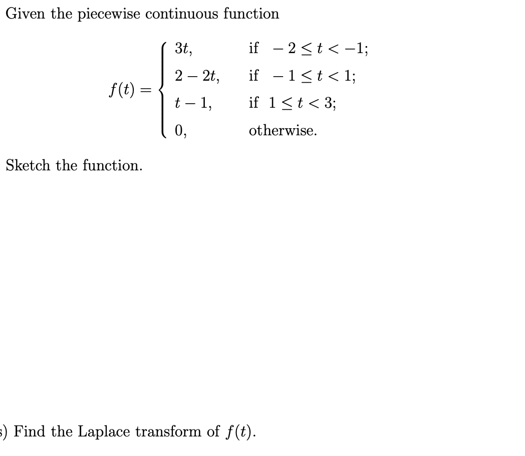Solved Given the piecewise continuous function 3t, 2 – 2t, | Chegg.com