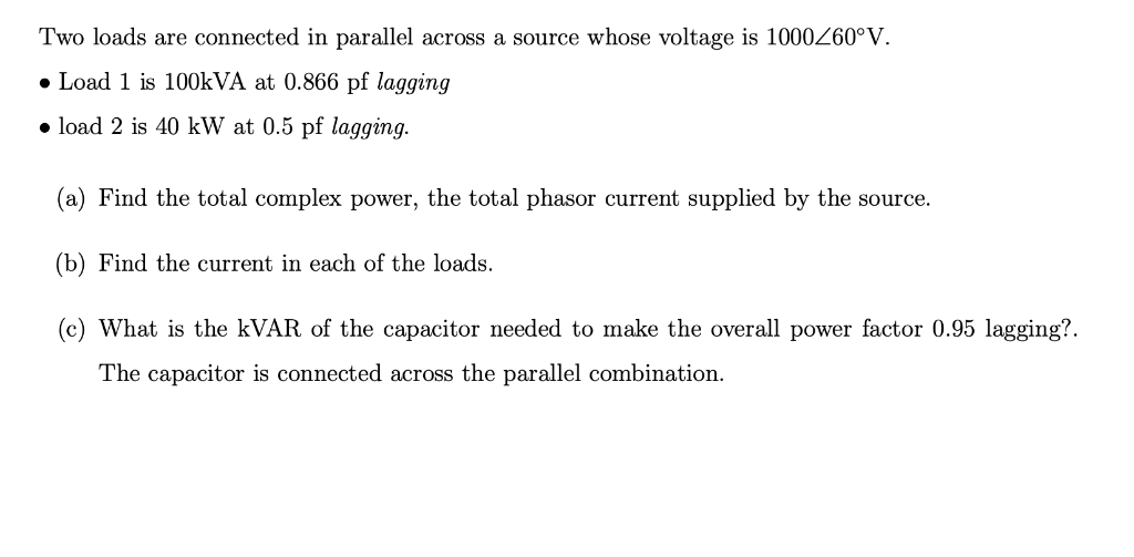 Solved Two loads are connected in parallel across a source | Chegg.com