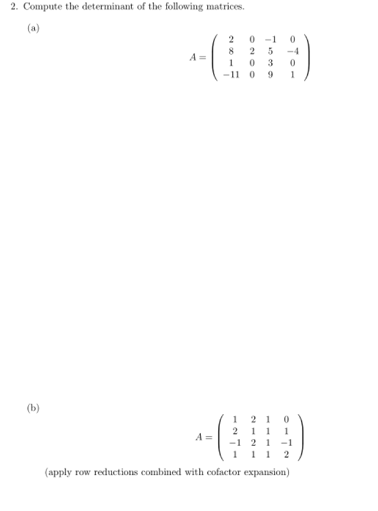 Solved 2. Compute the determinant of the following matrices | Chegg.com