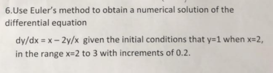 Solved 6.Use Euler's method to obtain a numerical solution | Chegg.com