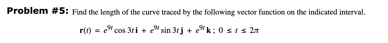 Solved Problem \#5: Find the length of the curve traced by | Chegg.com