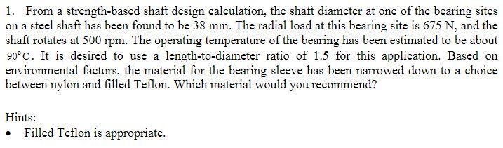 Solved 1. From a strength-based shaft design calculation, | Chegg.com