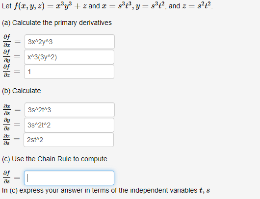 Solved Let f(x,y,z)=x3y3+z and x=s3t3,y=s3t2, and z=s2t2. | Chegg.com