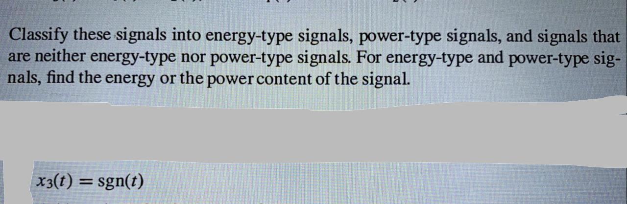 Solved Classify these signals into energy-type signals, | Chegg.com