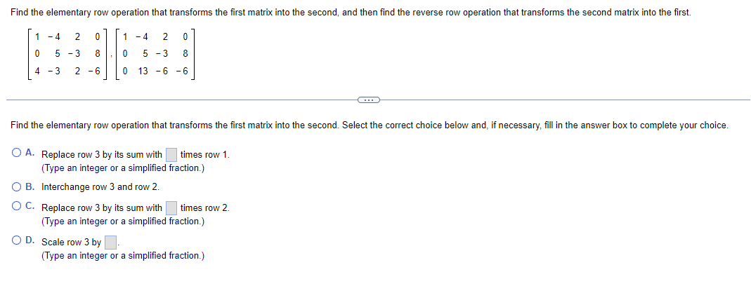 Solved Find the elementary row operation that transforms the | Chegg.com