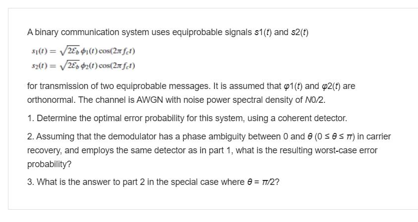 Solved A binary communication system uses equiprobable | Chegg.com