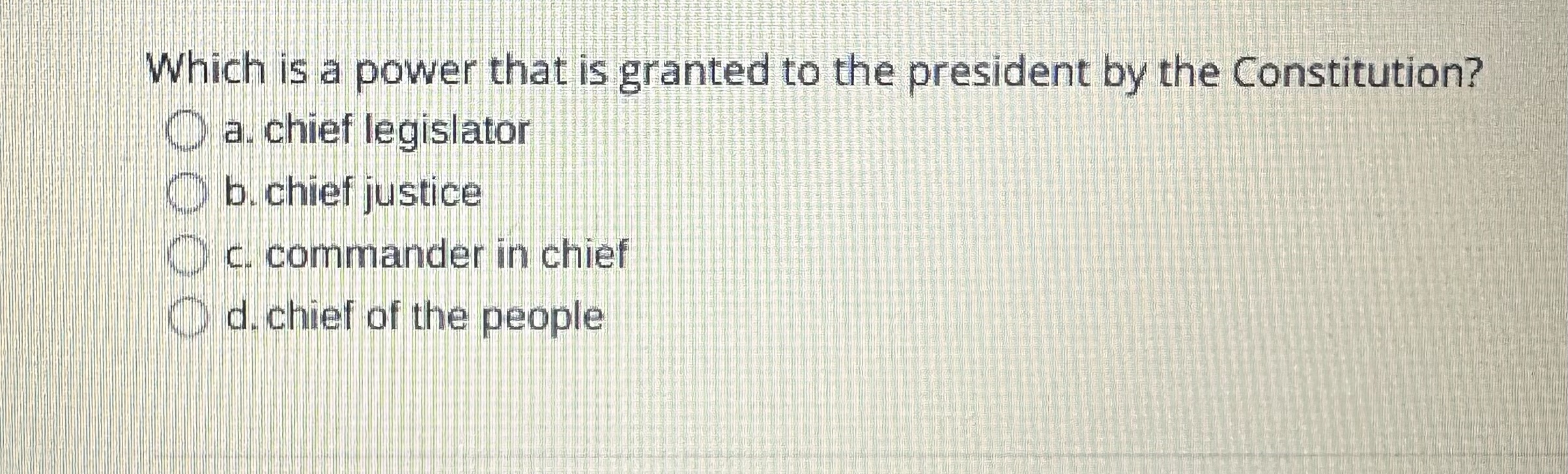 Solved Which is a power that is granted to the president by | Chegg.com