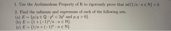 Solved 1. Use the Archimedean Property of R to rigorously | Chegg.com