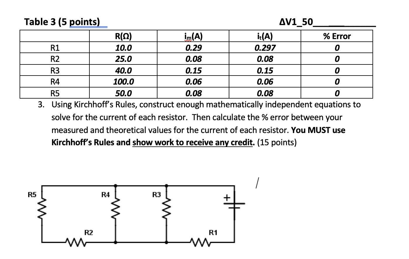 Table 3 (5 points) AV1_50 3. Using Kirchhoff's Rules, | Chegg.com Table 3 (5 points) AV1_50 3. Using Kirchhoff's Rules, | Chegg.com