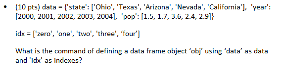 Solved (10 pts) data ={ 'state': ['Ohio', 'Texas', | Chegg.com