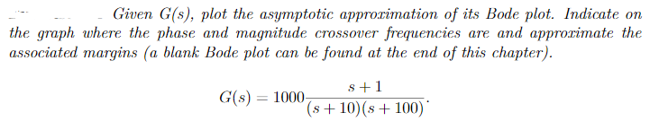 Solved Given G(s), plot the asymptotic approximation of its | Chegg.com