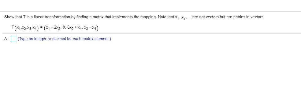 Solved Show that T is a linear transformation by finding a | Chegg.com