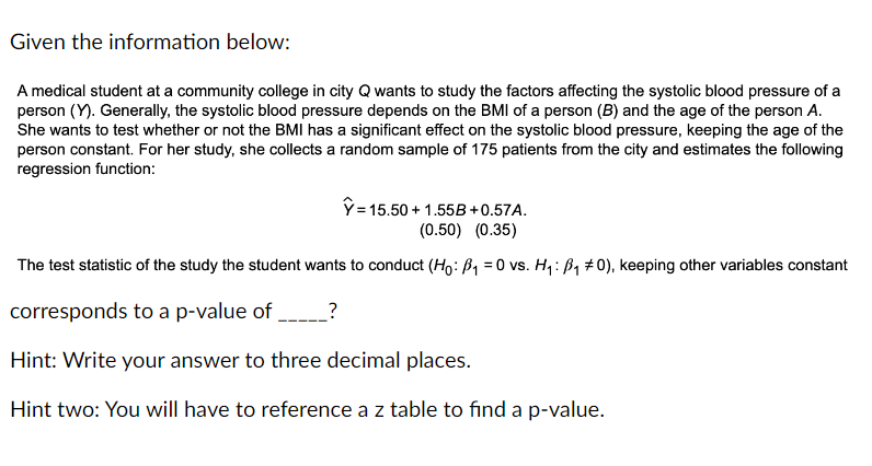 Solved Given the information below: A medical student at a | Chegg.com