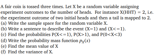 Solved A fair coin is tossed three times. Let X be a random | Chegg.com