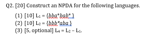 Solved Q2. [20] Construct an NPDA for the following | Chegg.com