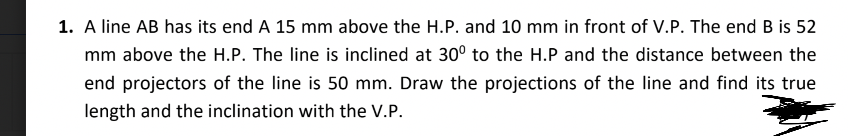 Solved 1. A line AB has its end A 15 mm above the H.P. and | Chegg.com