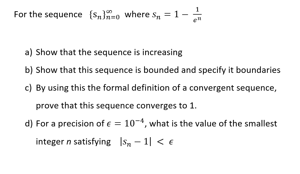 Solved 1 For the sequence {sn}n=o where Sn = 1- . en a) Show | Chegg.com