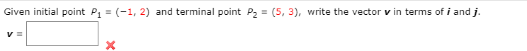 Solved Given initial point P1 = (-1, 2) and terminal point | Chegg.com